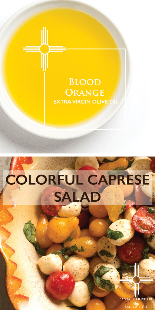 Colorful Caprese Salad – Santa Fe Olive Oil & Balsamic Co.